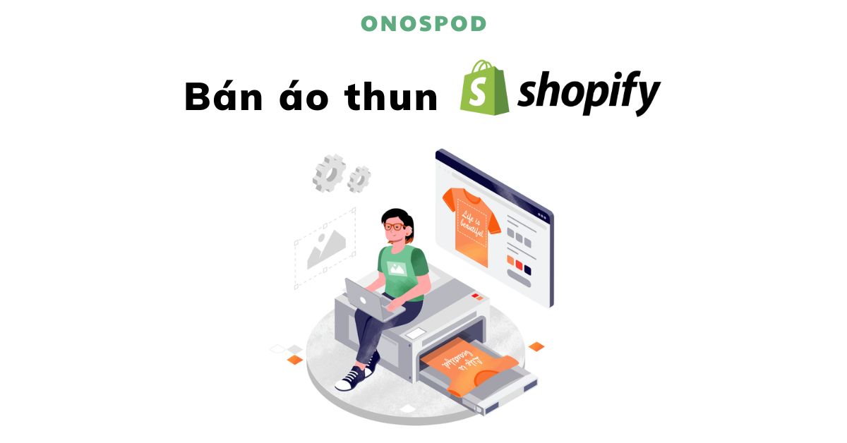 Hướng dẫn bán áo thun trên Shopify 2023